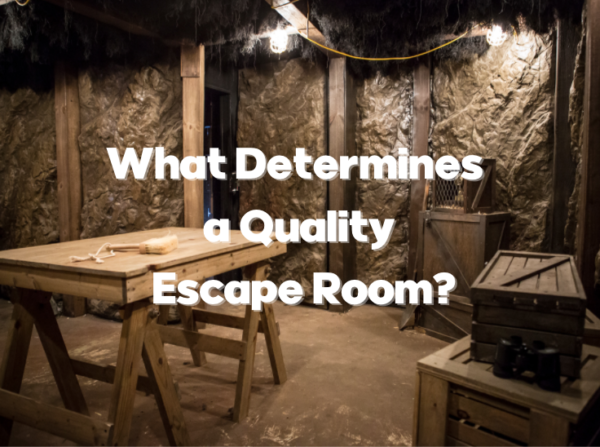 What Determines a Quality Escape Room? - Escape The Room